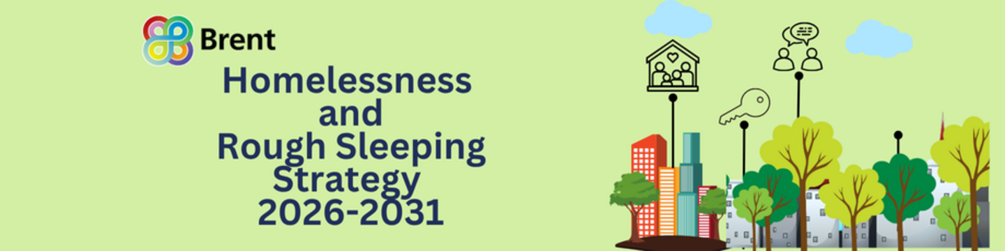 Project: Homelessness & Rough Sleeping Strategy | London Borough of Brent